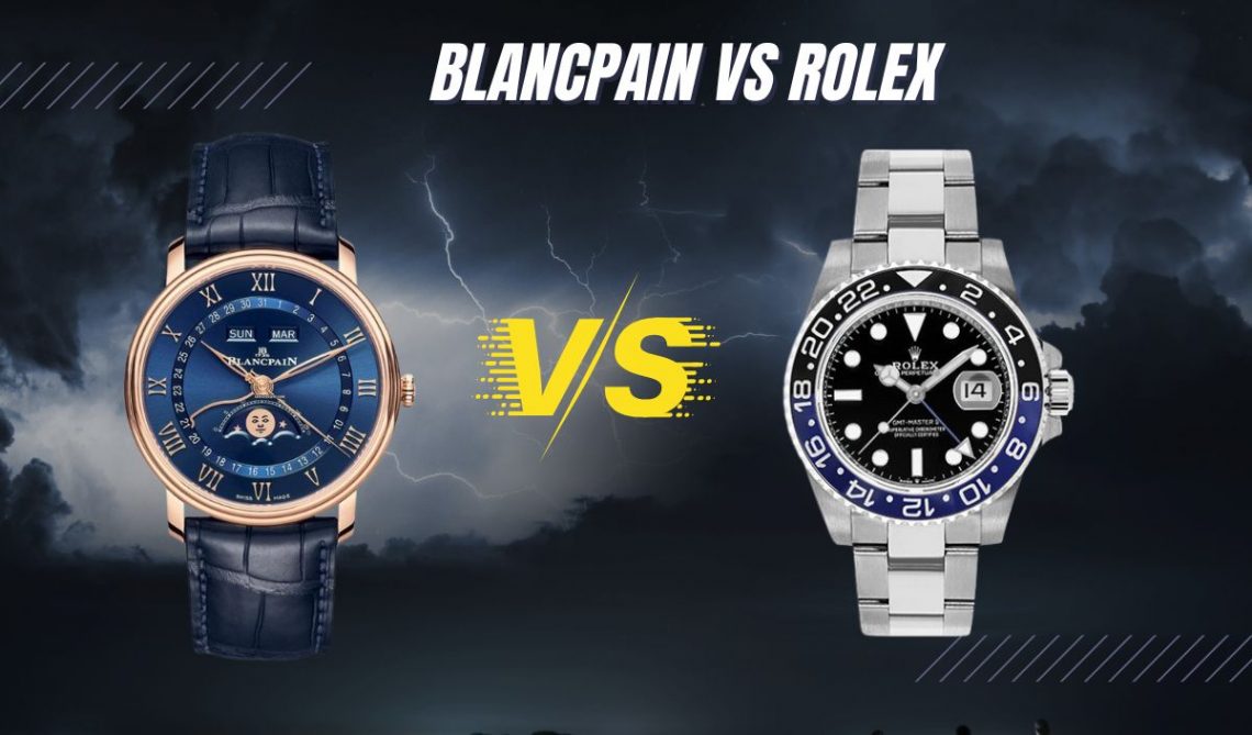 Blancpain vs. Rolex Watches - Who WINS the Timepieces Battle?