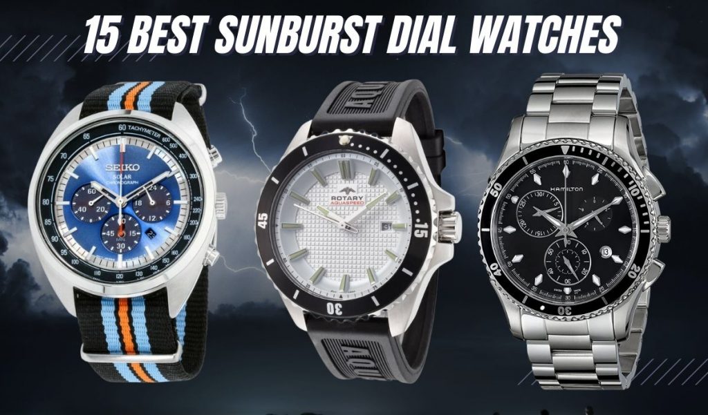 15 BEST Sunburst Dial Watches (The “Headturner” Collection)