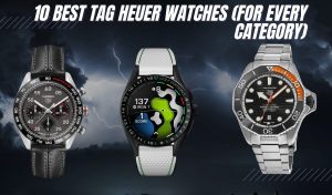 11 BEST Tag Heuer Watches Across ALL Categories (2025)