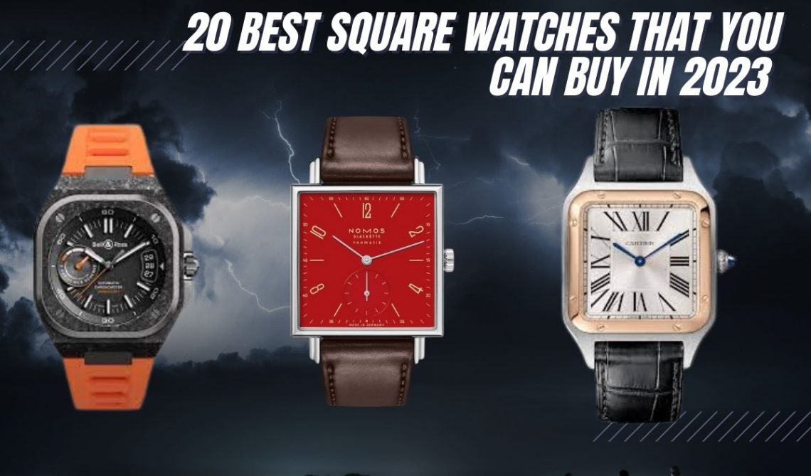 21 BEST Square Watches That You Can Buy in 2025 [All Brands]