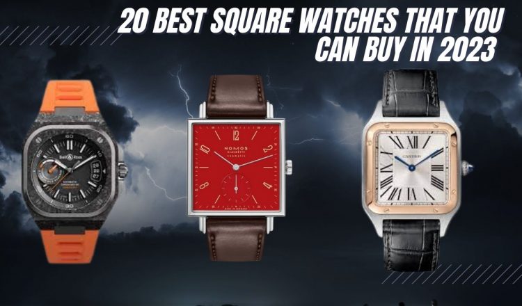 21 BEST Square Watches That You Can Buy in 2025 [All Brands]
