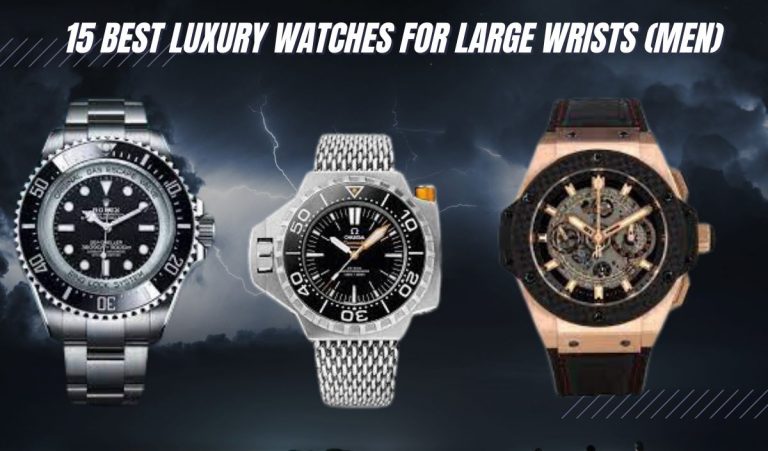 15 BEST Luxury Watches for Large Wrists (43 mm+)