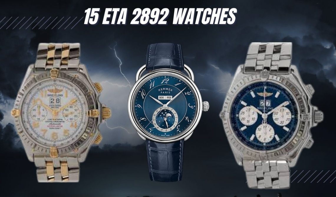 15 BEST Watches with ETA 2892 Inside (The 21-Jewel Marvel!)