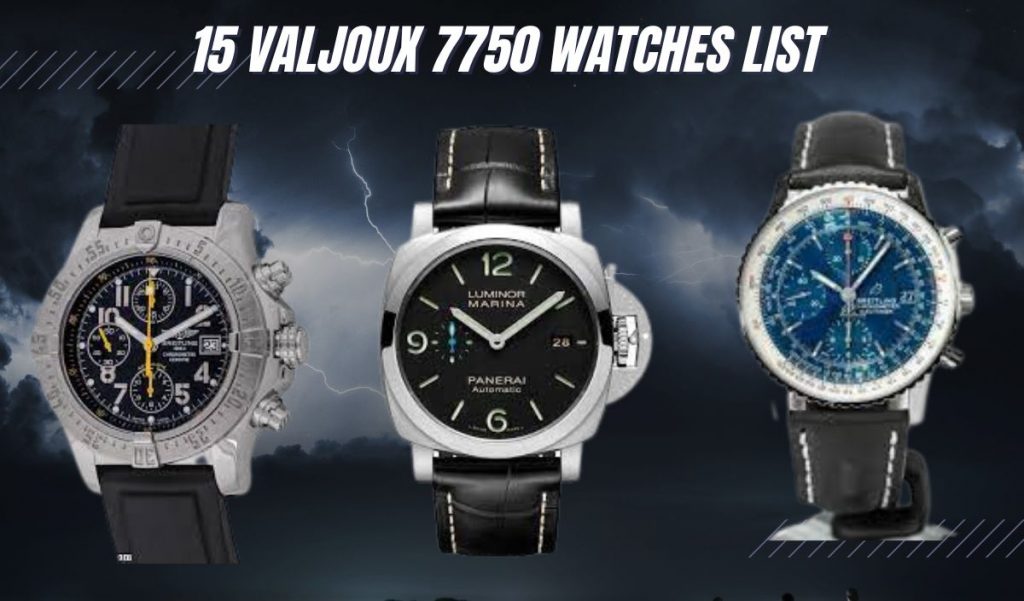 15 BEST Valjoux 7750 Watches (Highly Accurate & Reliable!)