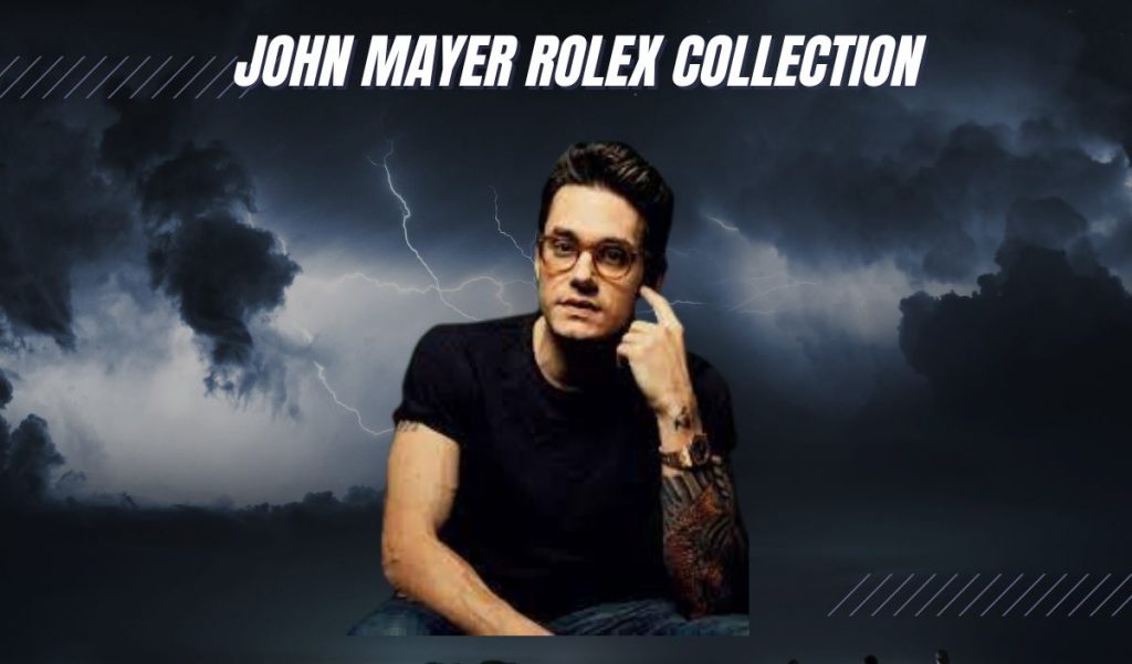 John Mayer Rolex Collection (Including Tons of ICONIC Models!)