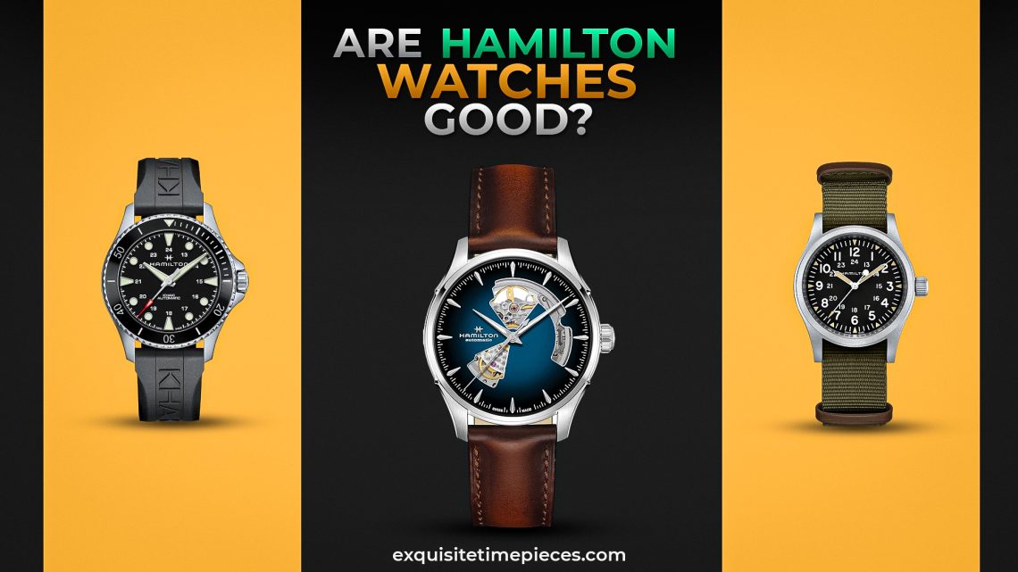 A SPECTACULAR review of HAMILTON WATCHES (You’re going to love them)