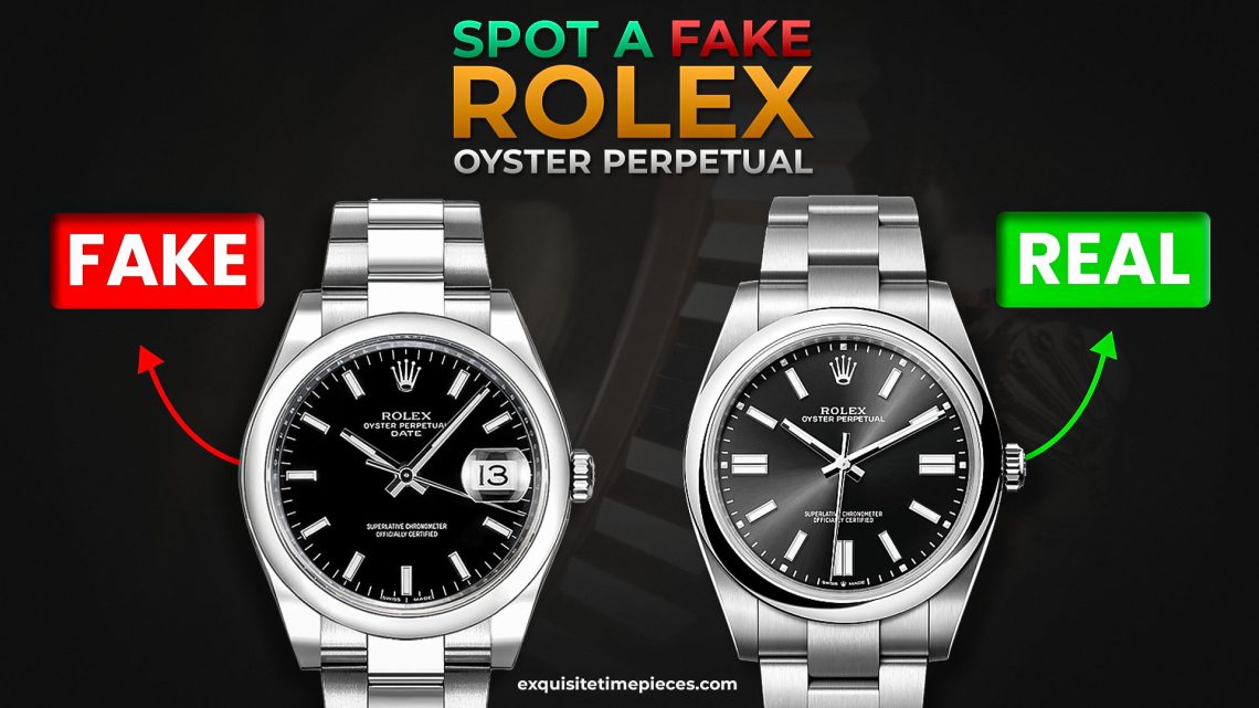 How to Spot A Fake Rolex Oyster Perpetual (And AVOID Scams!)