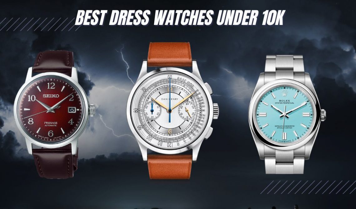 15 BEST Dress Watches Under $10,000 (Curated Just For You!)