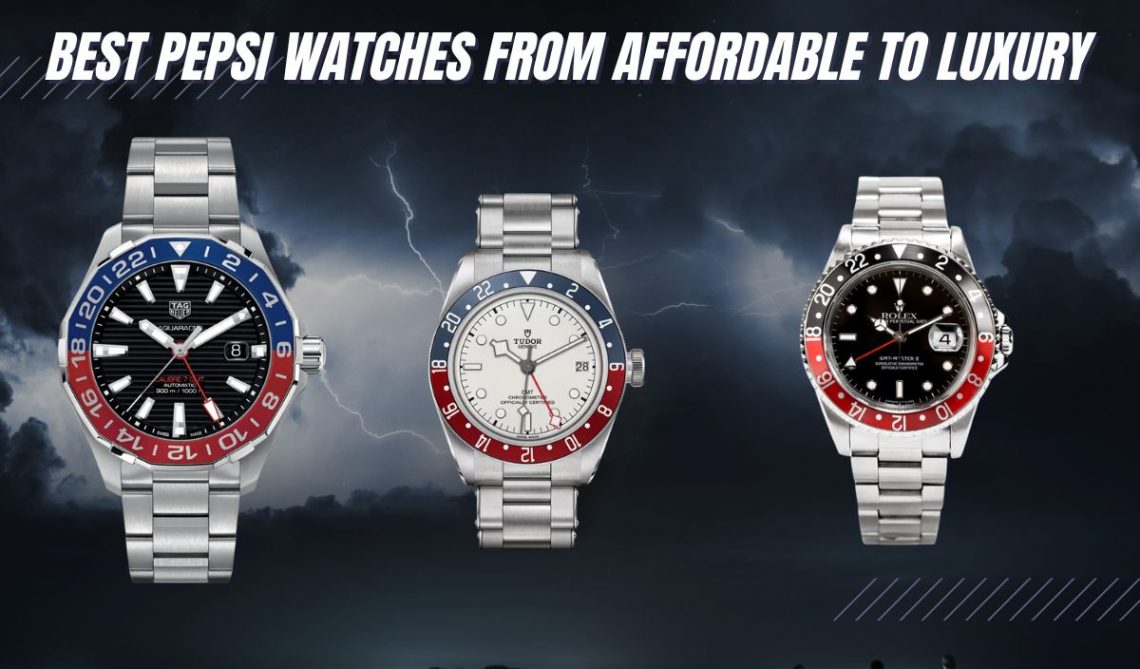 20 Best Pepsi Watches You Can Buy (From Affordable To Luxury)