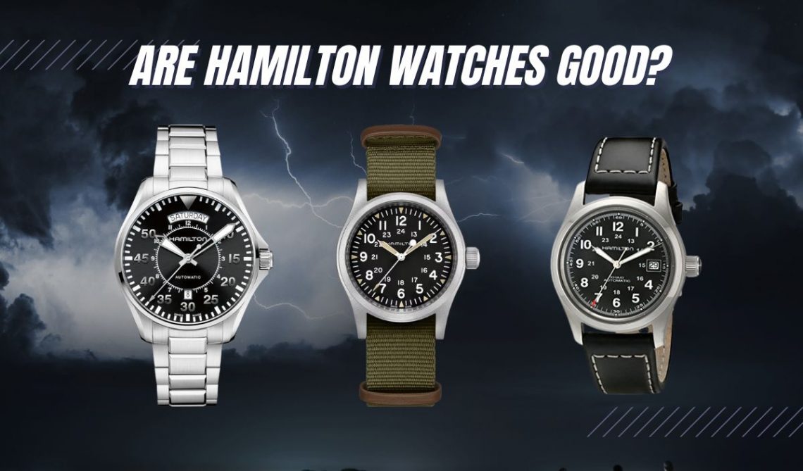 Hamilton Watches Review: Are They Good? (Spoiler: It's a Yes!)