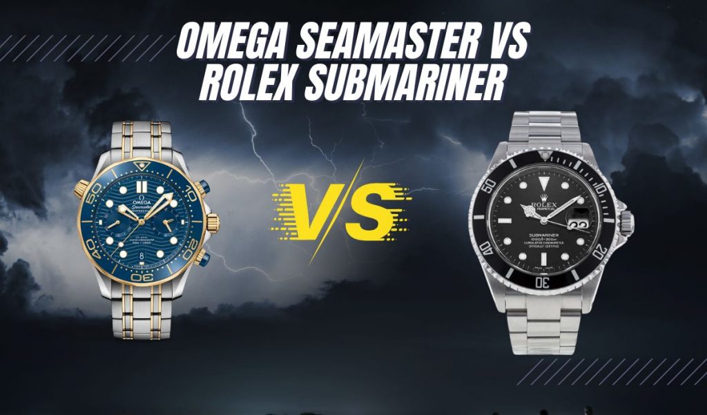 Omega Seamaster vs Rolex Submariner: Which Is Best For YOU?