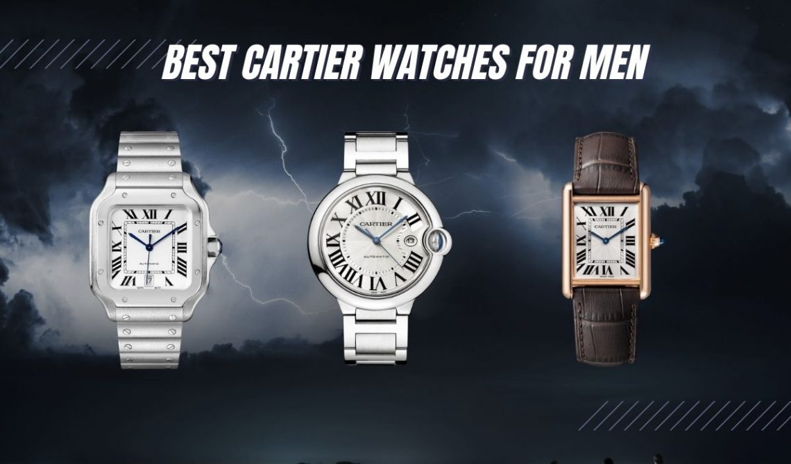 15 BEST Cartier Watches For Men in 2025 (ALL Styles!)