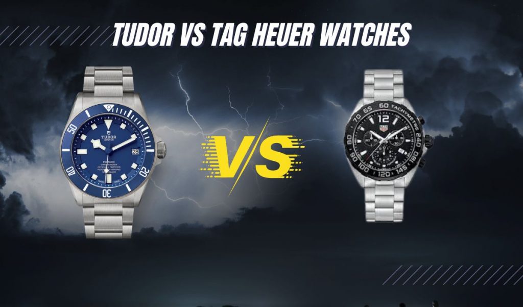 Tudor vs TAG Heuer: Which ICONIC Brand Is Right For You?
