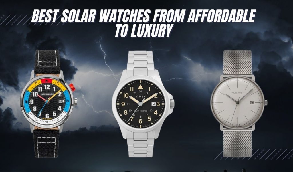 21 Best Solar Watches (From Affordable To Luxury!) - Exquisite Timepieces