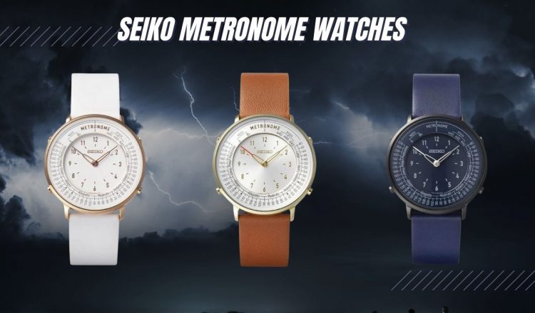 Seiko Metronome Watches: Everything You Need To Know