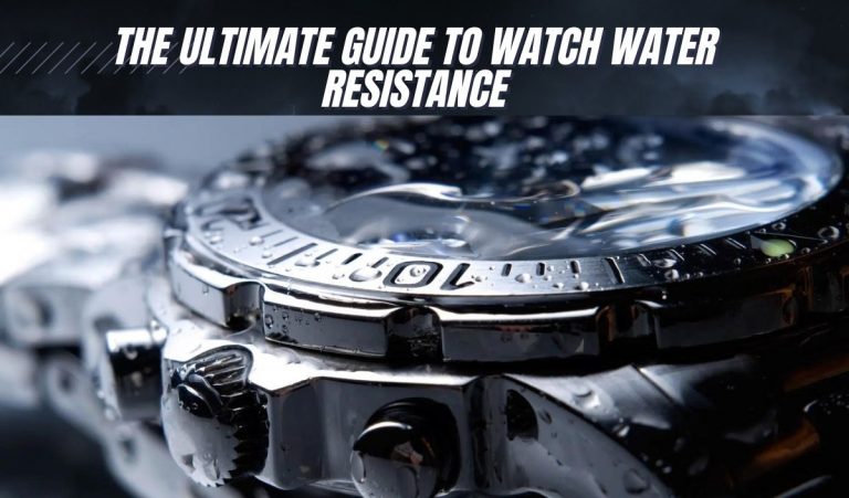 Ultimate Guide to Watch Water Resistance (Bar, Meters & More!)