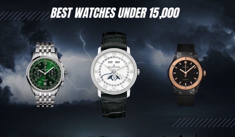 13 Best Watches Under $15,000 (Including Rolex, Omega & More!)