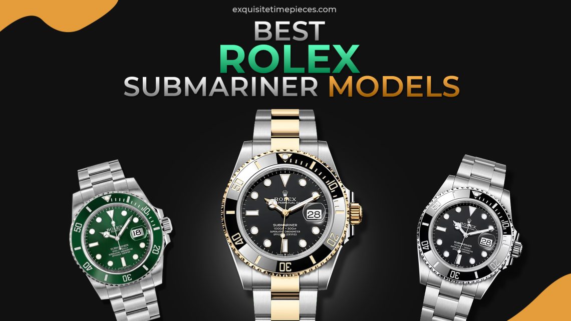 11 BEST Rolex Submariner Models of All Time (2026 Updated)