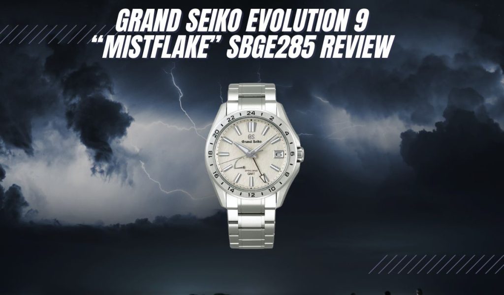 Grand Seiko Evolution 9 “Mistflake” SBGE285 Review - Exquisite Timepieces