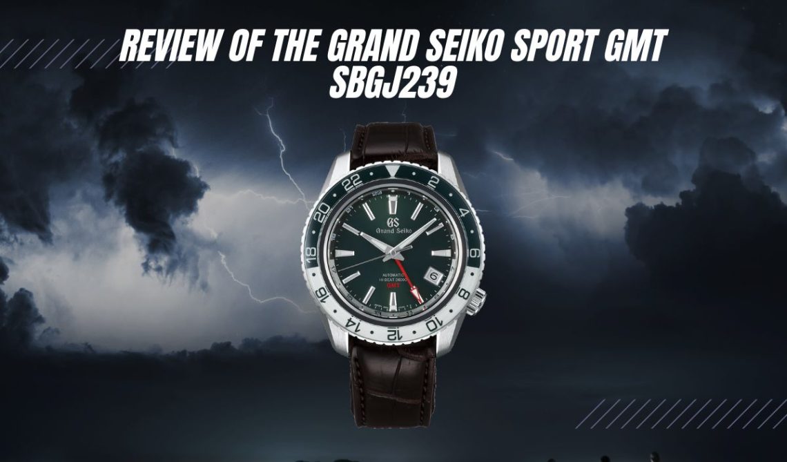 An In-Depth Review of the Grand Seiko Sport GMT SBGJ239 - Exquisite ...