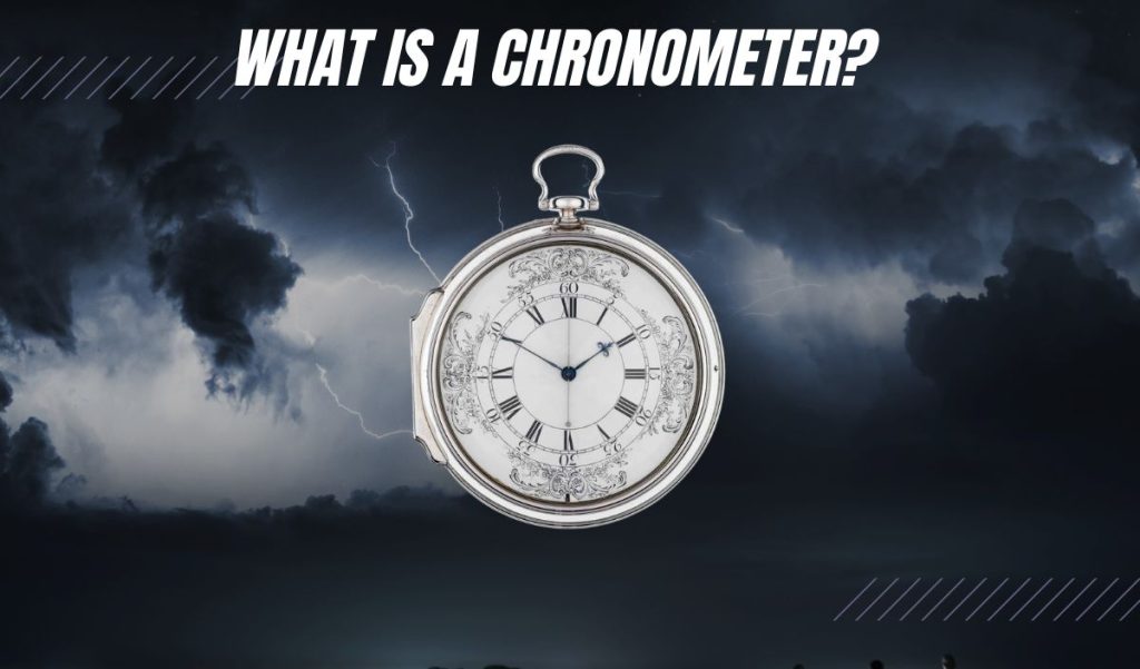 What is a Chronometer? - Exquisite Timepieces