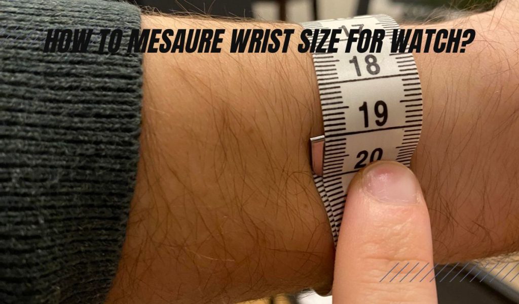 How to Measure Wrist Size for a Watch - Exquisite Timepieces