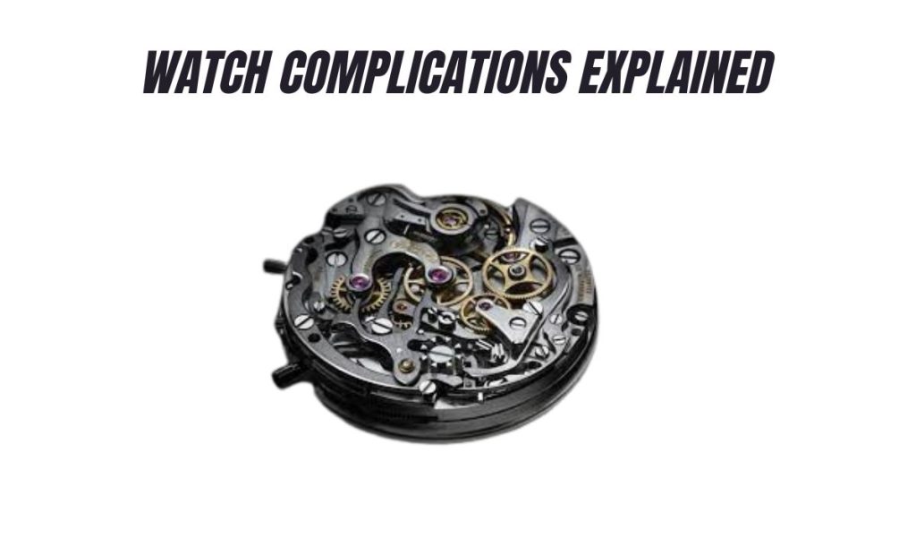 Watch Complications Explained - Exquisite Timepieces