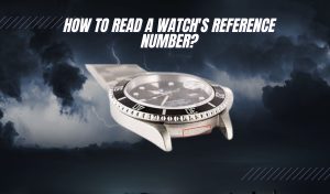 How to Read a Watch's Reference Number? - Exquisite Timepieces
