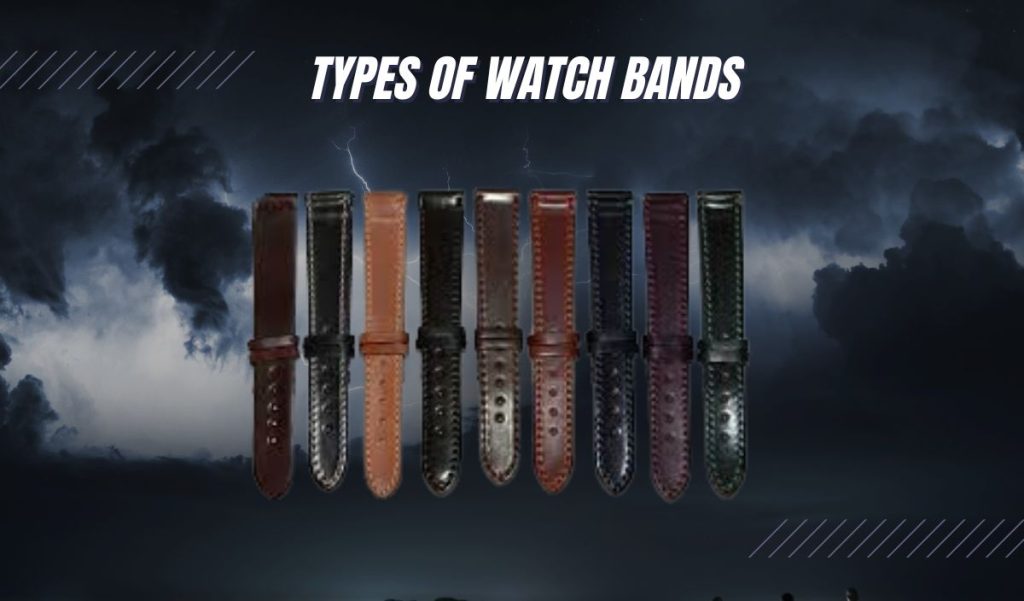 Types of Watch Bands - Exquisite Timepieces