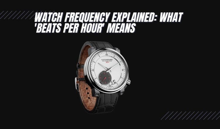 Watch Frequency Explained: What “Beats per Hour” Means - Exquisite ...