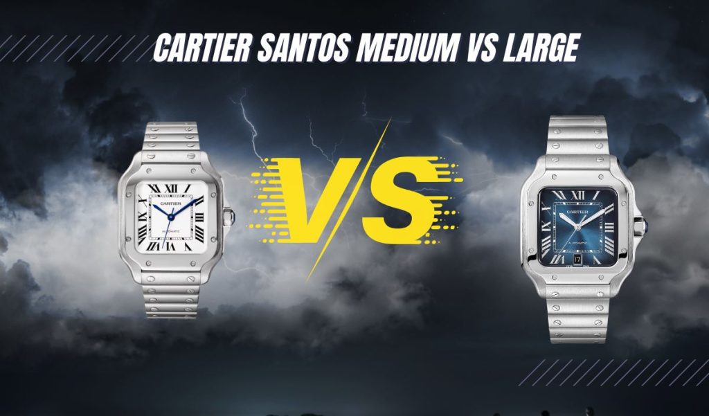 Cartier Santos Medium Vs Large