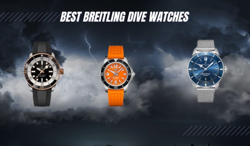 The Top 10 Best Breitling Dive Watches - Exquisite Timepieces