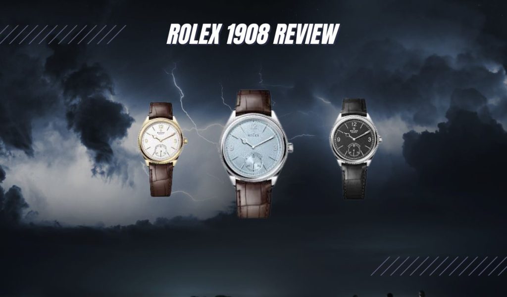 Rolex 1908 Review (READ Before You Buy!) - Exquisite Timepieces